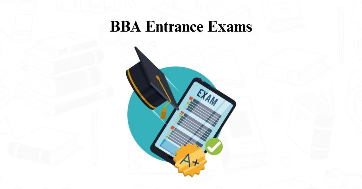 Best BBA Entrance Exams 2025 – Eligibility & Syllabus